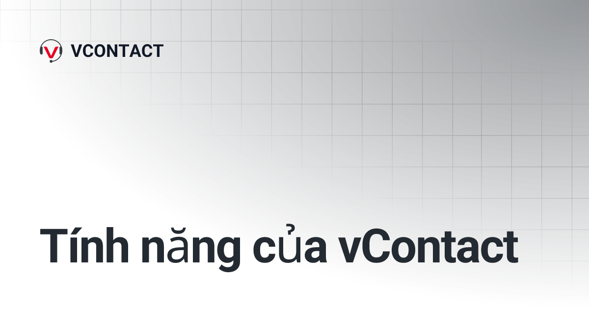 Tính năng của vContact | VCONTACT